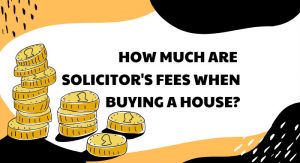 How Much Are Solicitor's Fees When Buying A House?