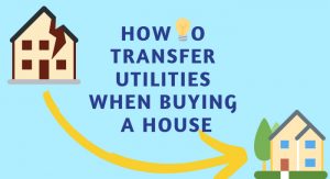 How To Transfer Utilities When Buying A House?